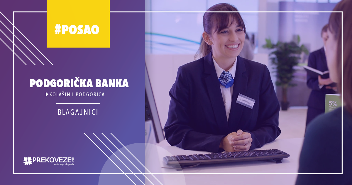 Tražite posao kao Blagajnik (ekspozitura Podgorica)? | Prekoveze.me
